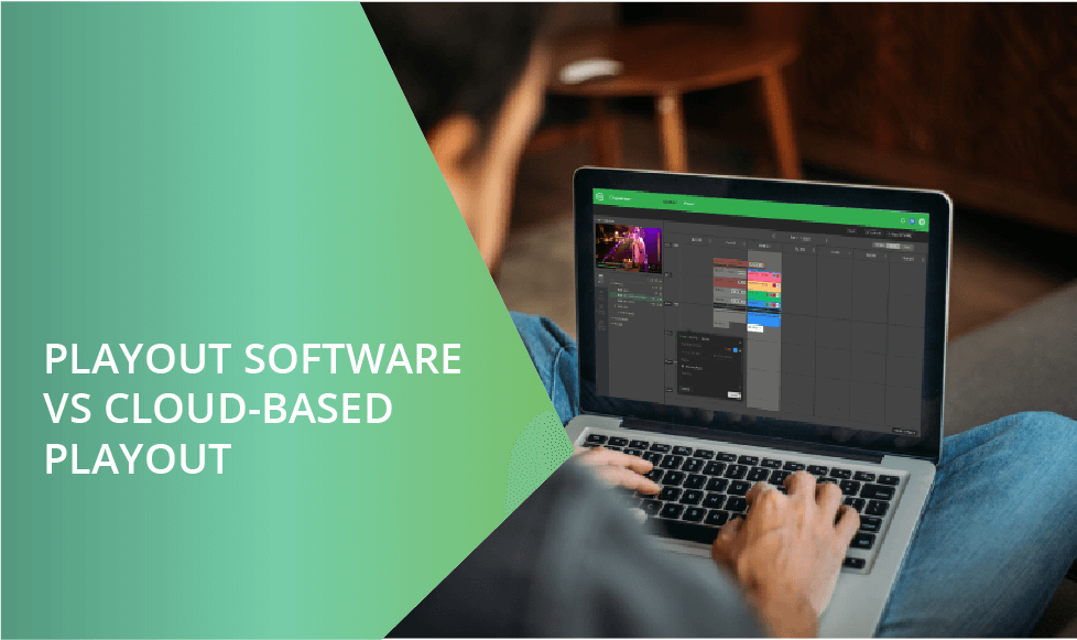 Playout software vs cloud based playout