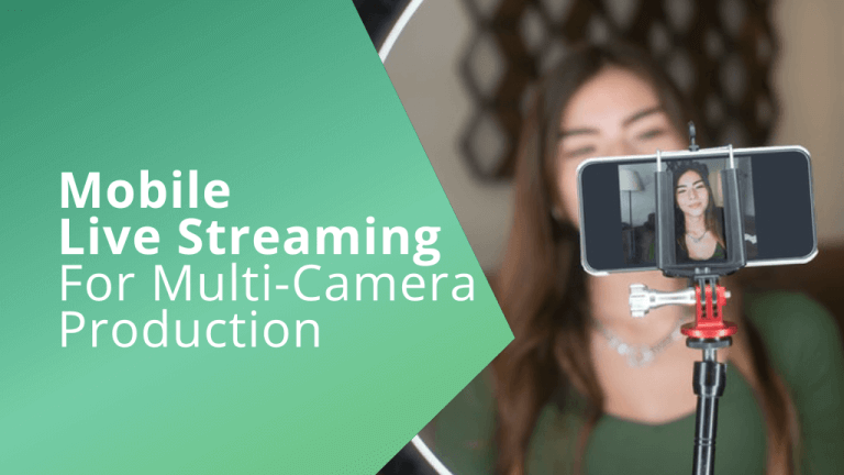 Mobile Live Streaming & Broadcasting App For Multi-Camera Production ...