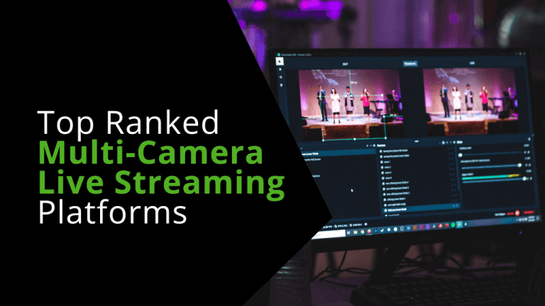 Top 5 Multi-Camera Live Streaming Solutions in 2024