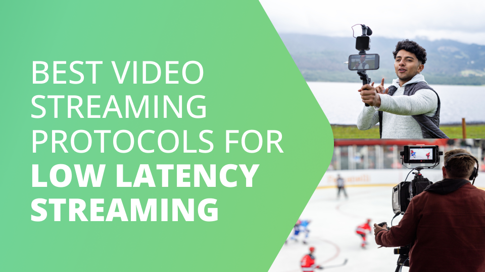 Best Low-Latency Streaming Protocols for IRL Streaming