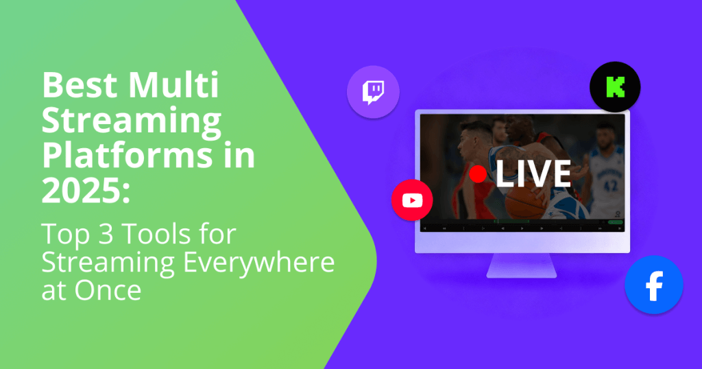 Top 3 Best Multistreaming Platforms 2025